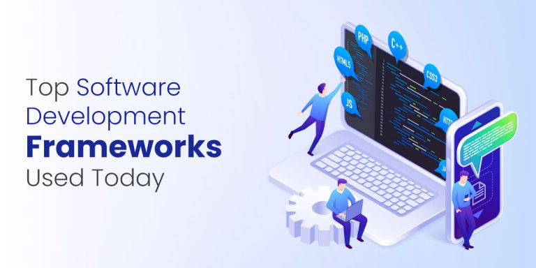 Discover the Top Software Development Frameworks Used Today