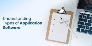 Types of Application Software: A Complete List for Beginners